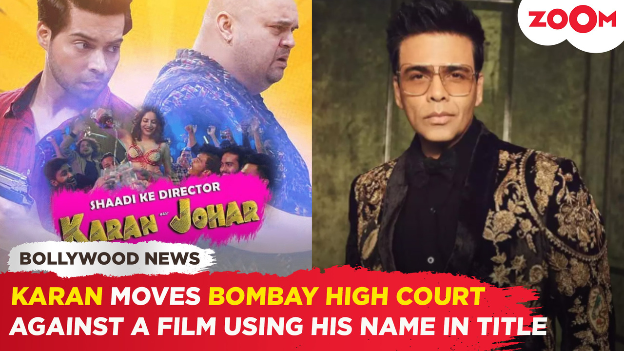 Karan Johar moves high court against 'Shaadi Ke Director Karan Aur ...