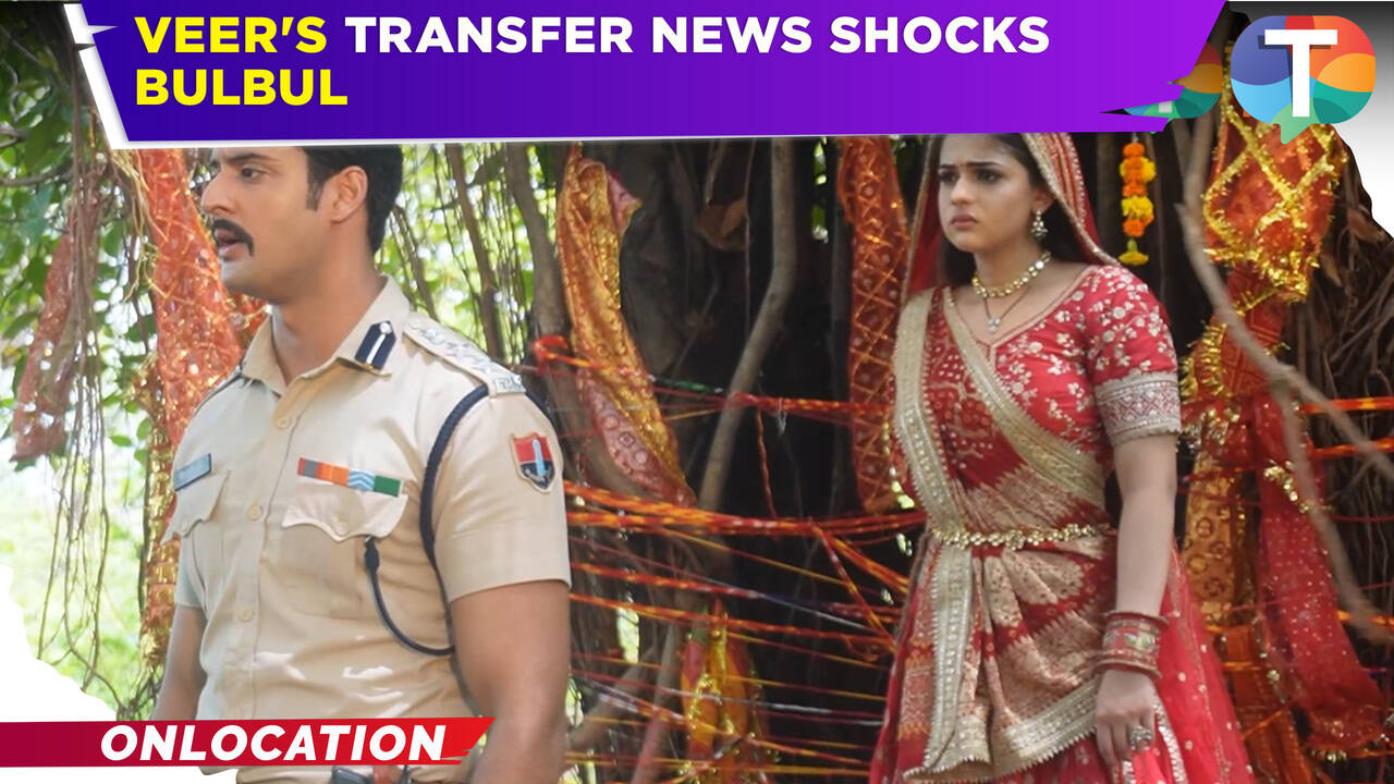Mera Balam Thanedaar update: Veer's transfer news shocks Bulbul | Times Now