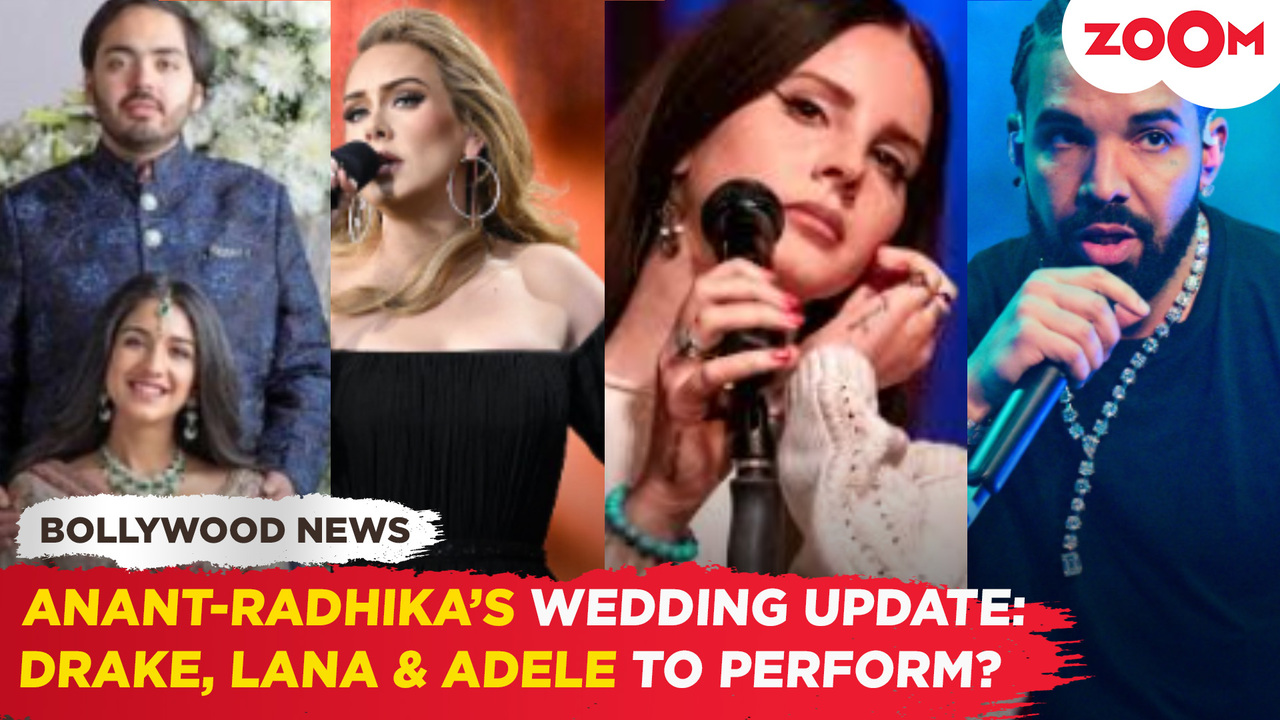 Global Stars Lana Del Rey, Drake & Adele to perform at Anant Ambani ...