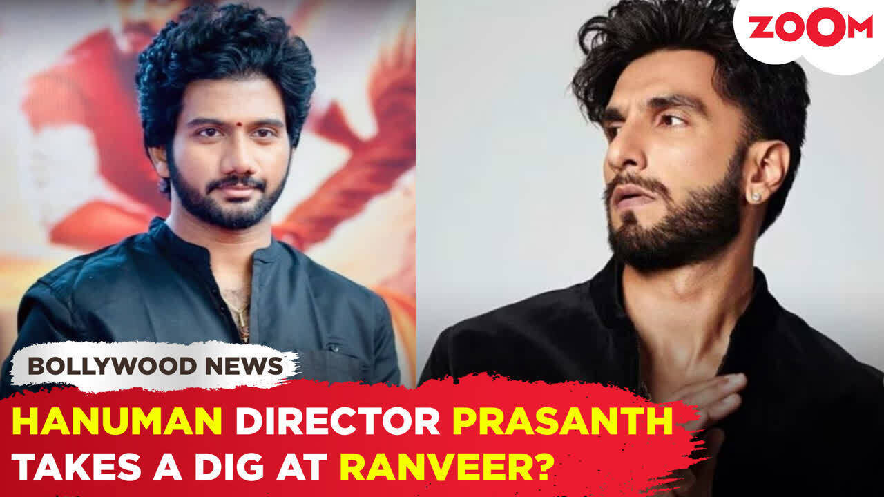 Hanuman director Prasanth Varma INDIRECTLY criticizes Ranveer Singh on ...