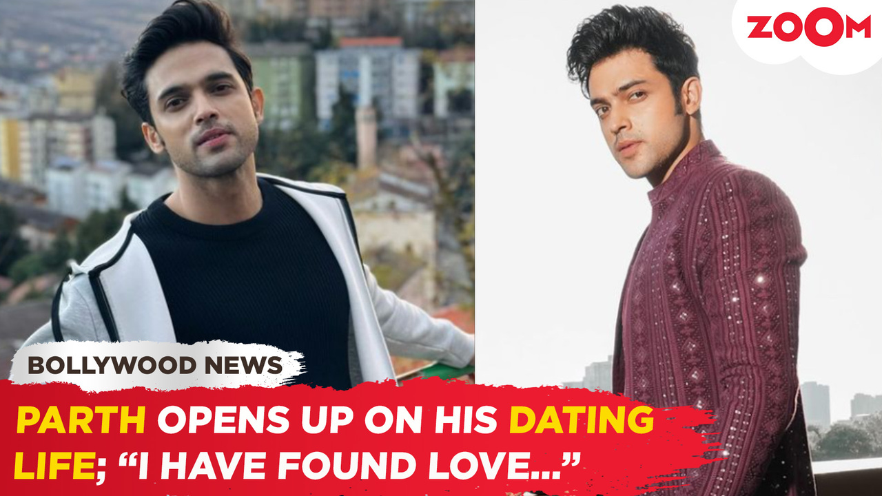 Parth Samthaan BREAKS SILENCE on his relationship status; 'I have found ...