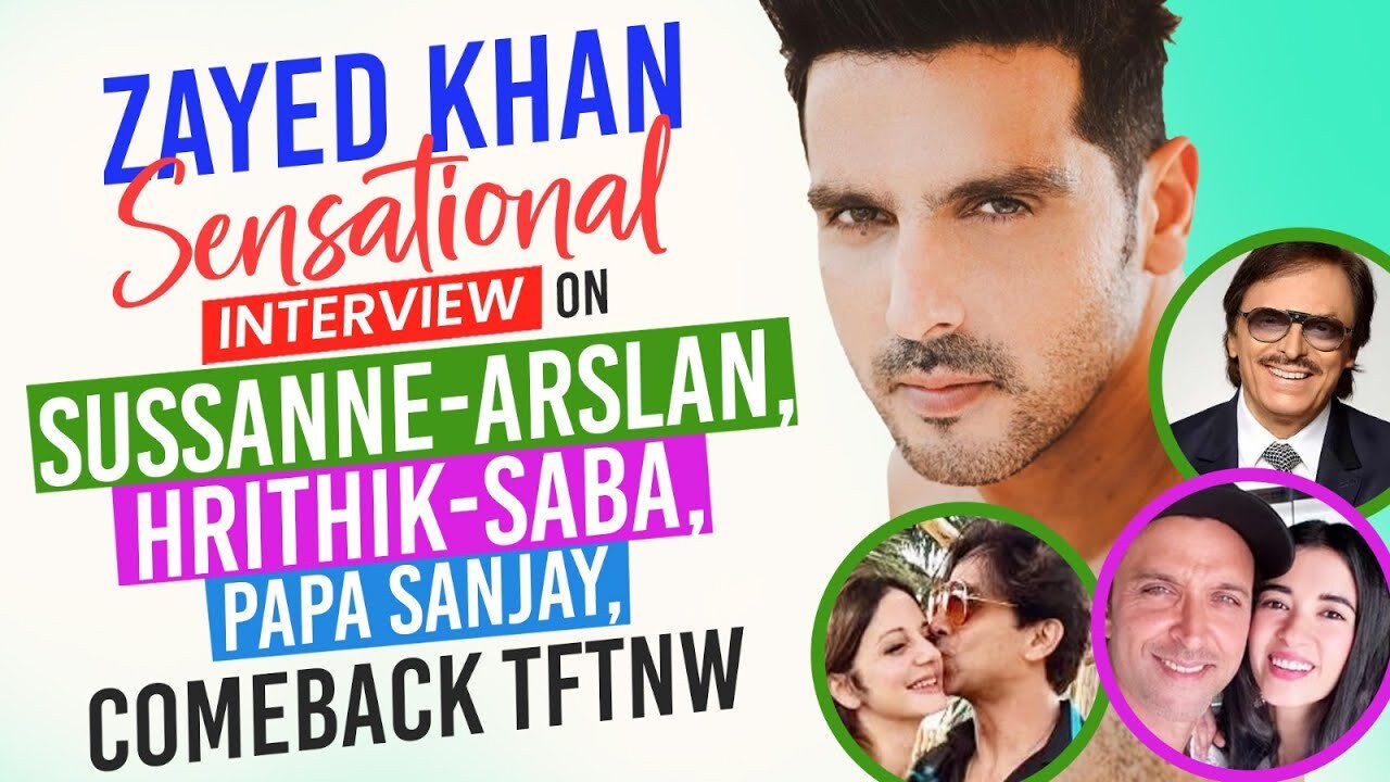 Zayed Khan Interview: talks about Sussanne Khan-Arslan Goni, Hrithik Roshan-Saba, Papa Sanjay ...
