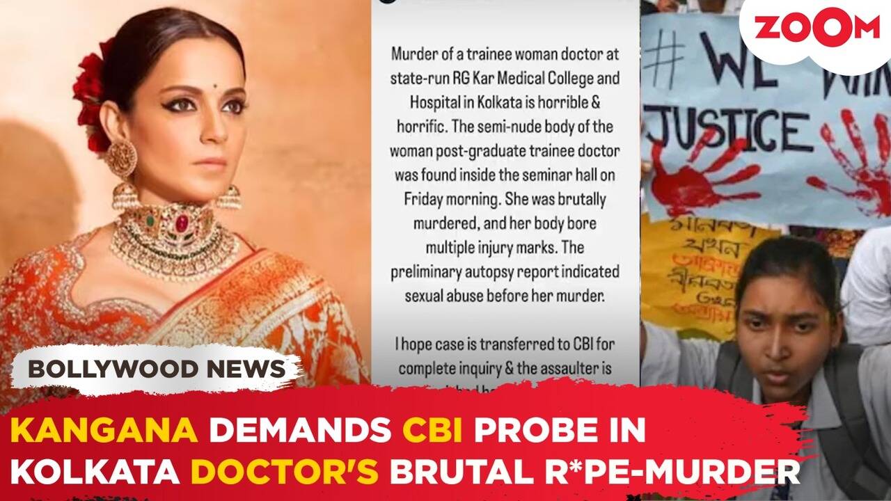 Kangana Ranaut CALLS for a CBI inquiry in Kolkata's BRUTAL medical ...