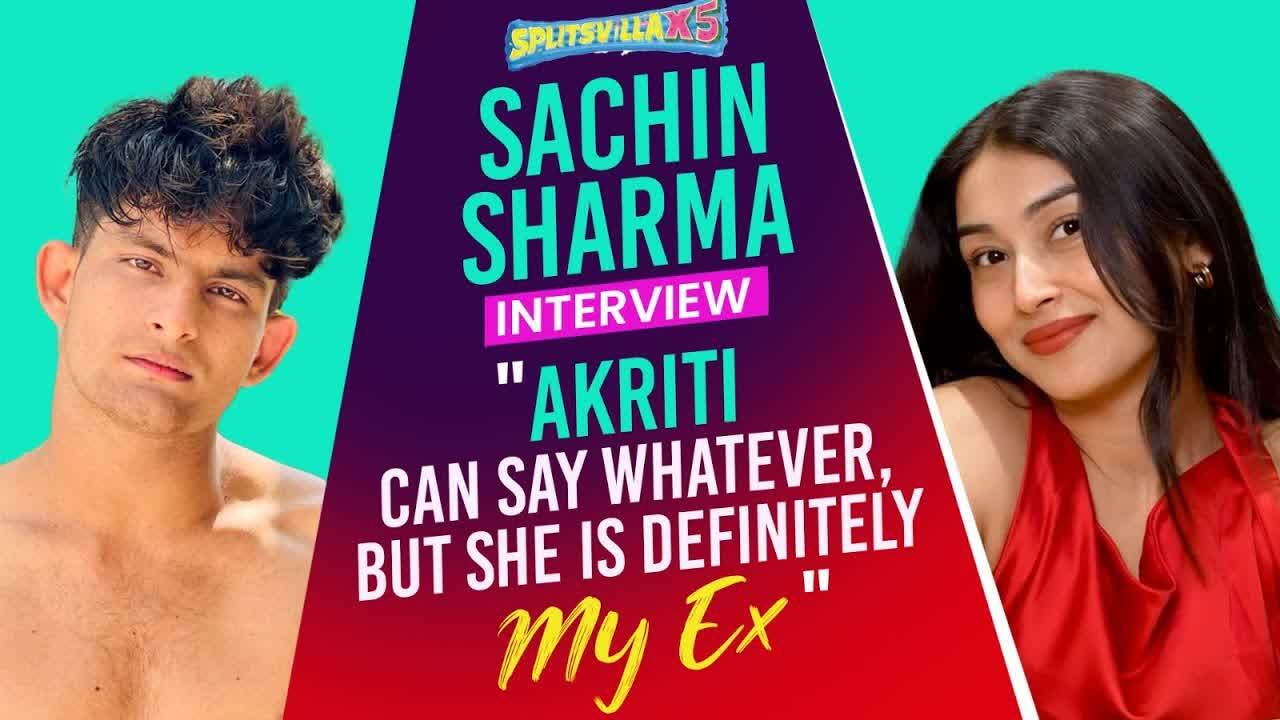 Splitsvilla X5 fame Sachin Sharma's interview: 'Akriti Negi is my Ex ...