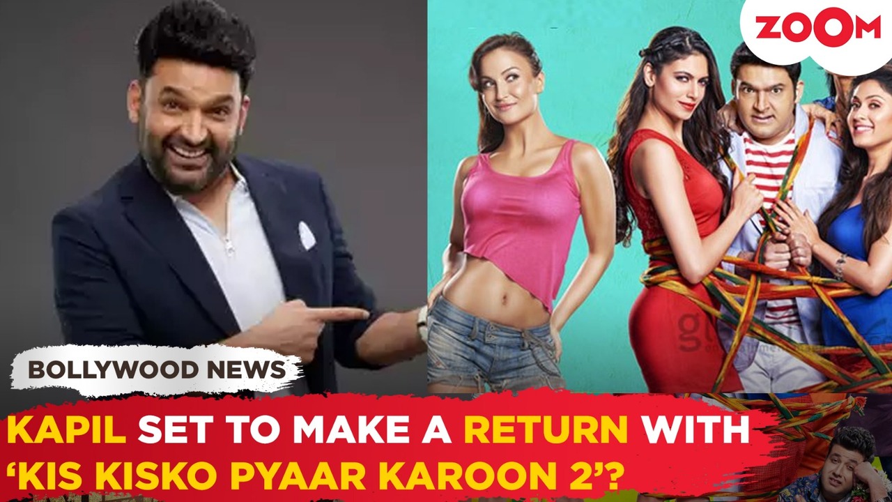 Kapil Sharma to make big-screen COMEBACK in 'Kis Kisko Pyaar Karoon 2 ...
