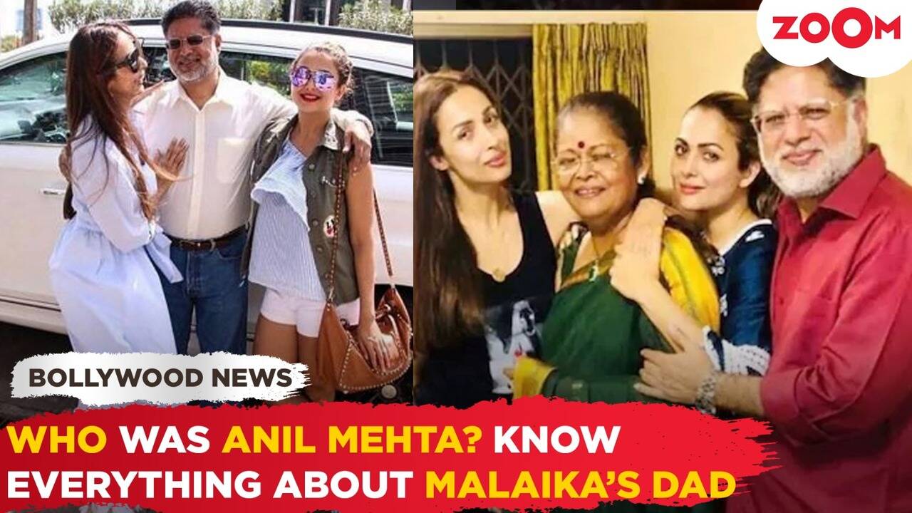 Who was Anil Mehta? Here's all you need to know about Malaika Arora's ...