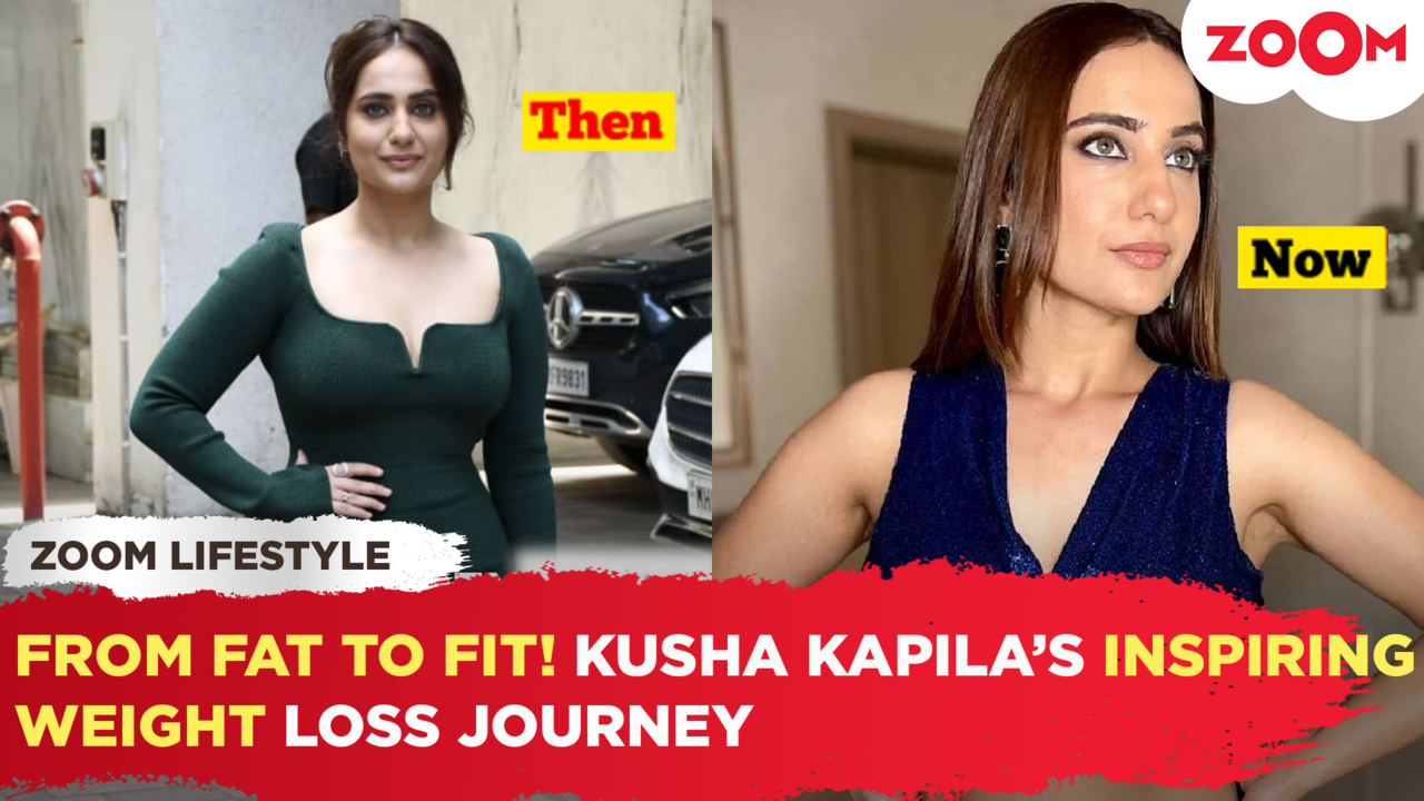 From fat to fit! Kusha Kapila’s inspiring weight loss journey | Times Now