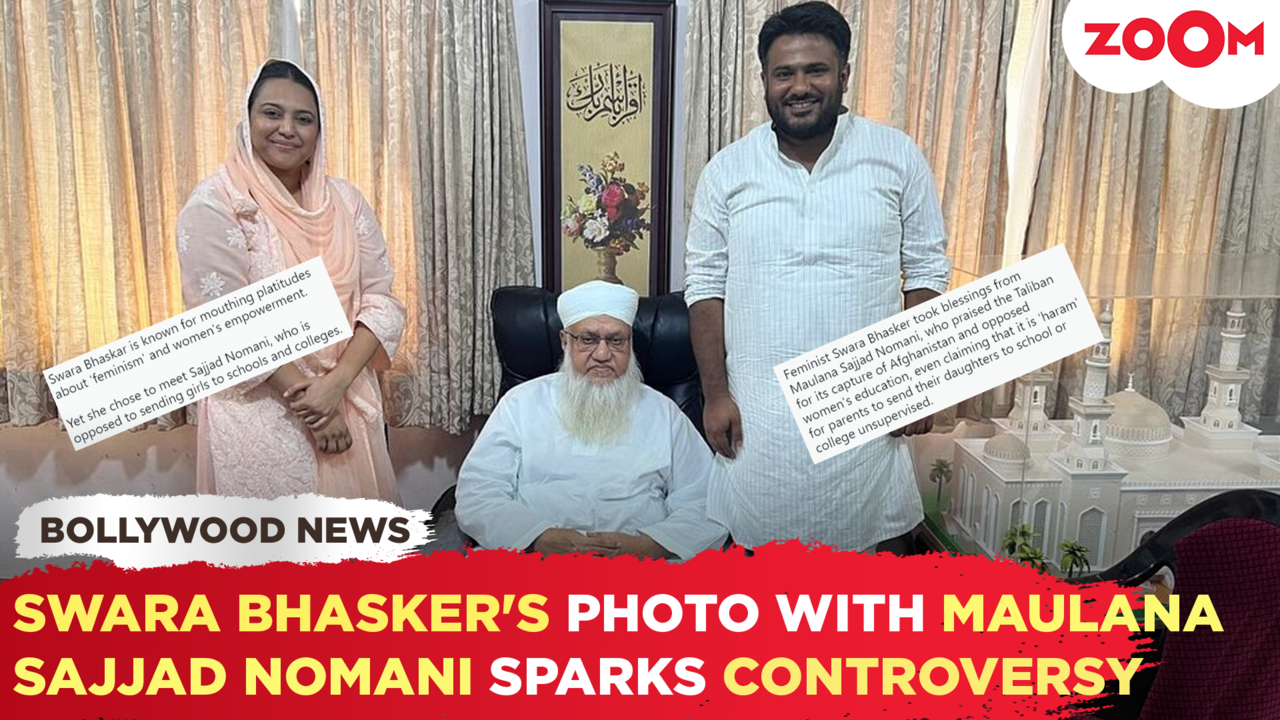 Swara Bhasker's photo With Maulana Sajjad Nomani sparks controversy ...