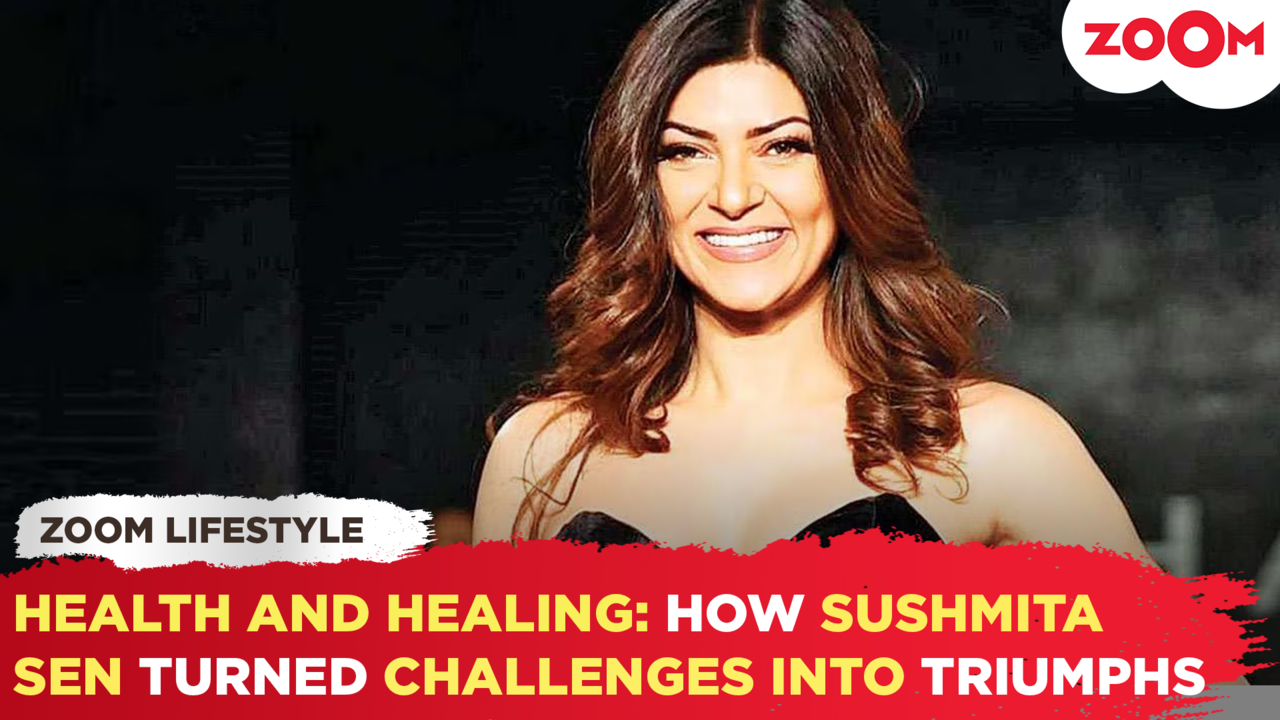 Health and healing: How Sushmita Sen turned challenges into triumphs ...