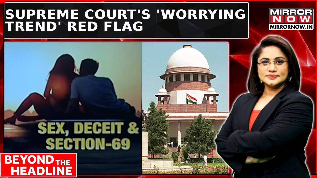 Romance To Rape-Sheet, SC Flags 'Worrying Trend'; Crime Or A ...