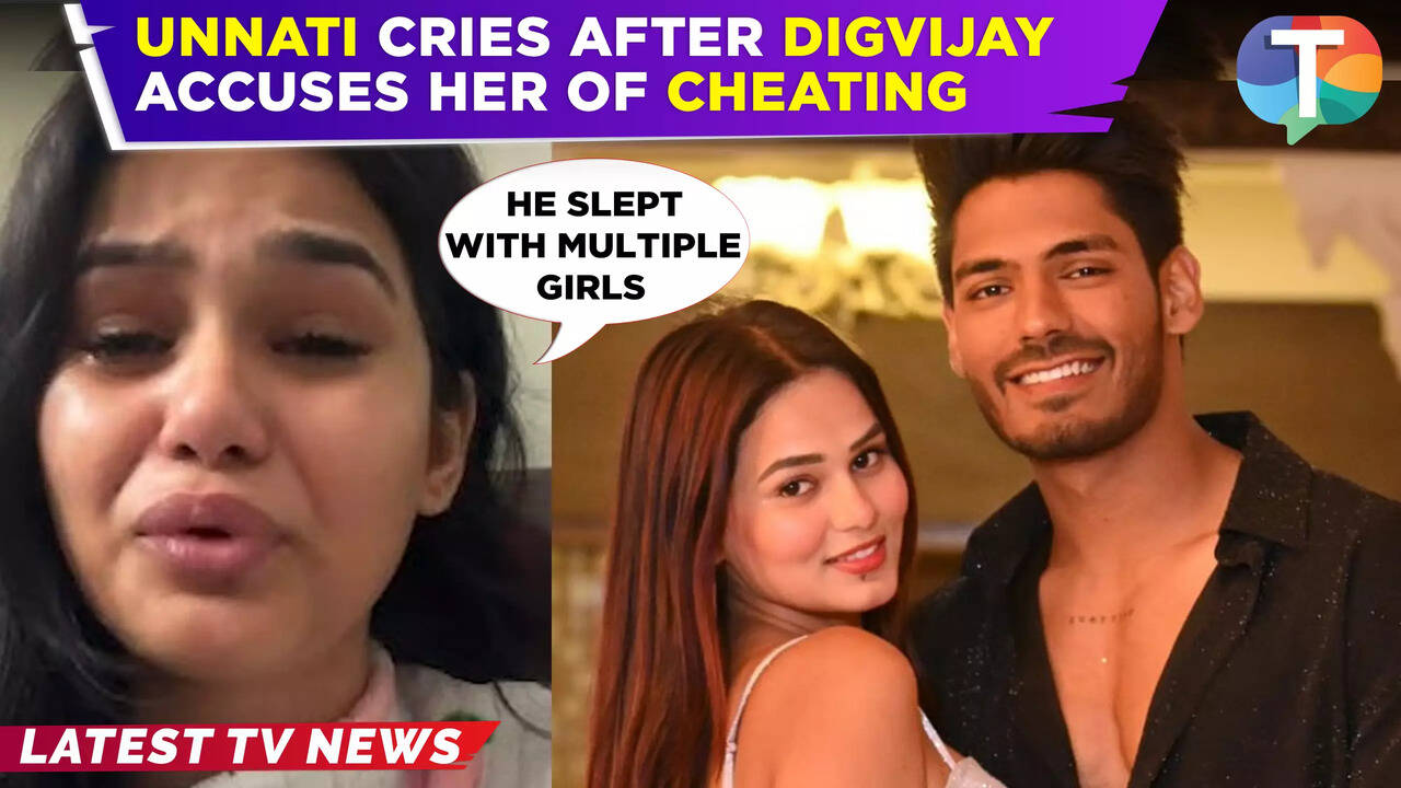 Splitsvilla X5 star Unnati Tomar breaks down as ex-bf Digvijay Rathee accuses her of cheating ...