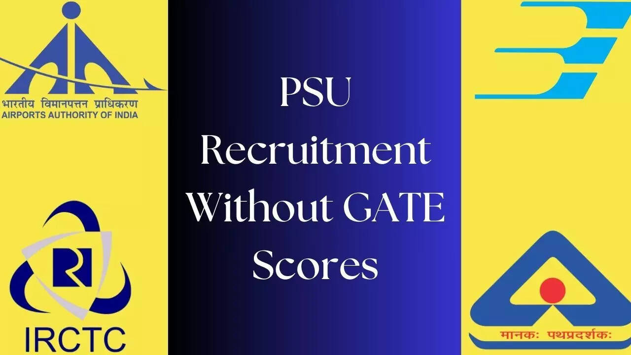 PSU Recruitment Without GATE Score: Selection Process & Eligibility ...