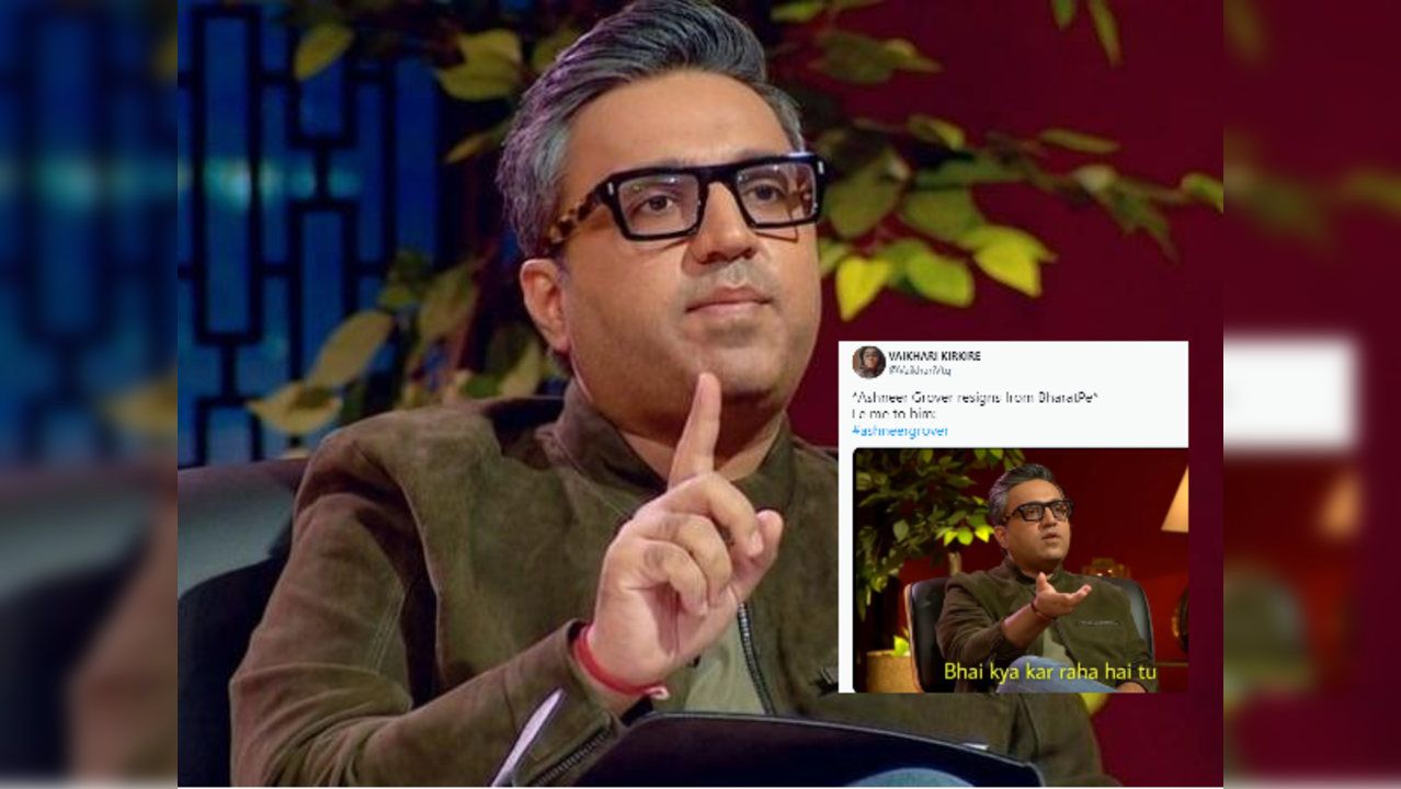 Ashneer Grover memes take over Twitter after he steps down as BharatPe ...