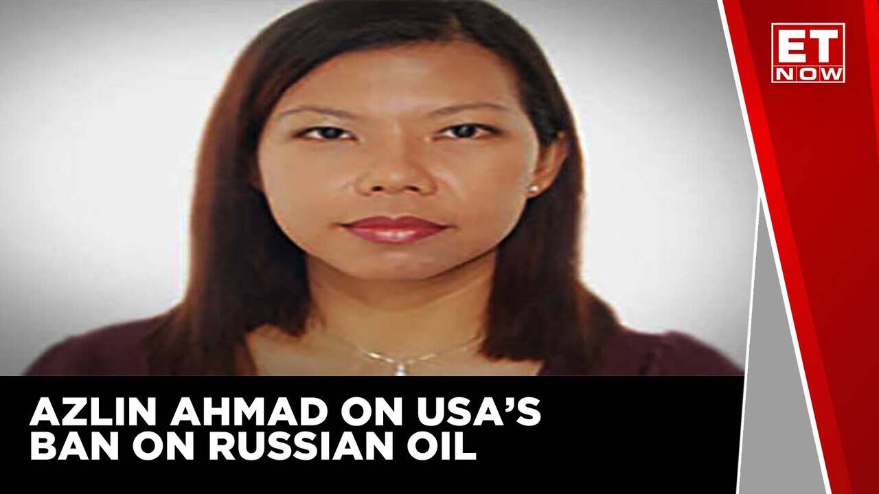Azlin Ahmad Explains USA's Ban On Russian Oil | Russia-Ukraine War | ET ...