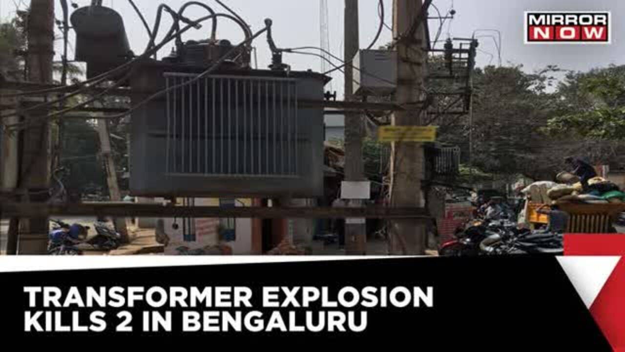 Father-Daughter Killed After Transformer Explodes In Bengaluru; Govt ...