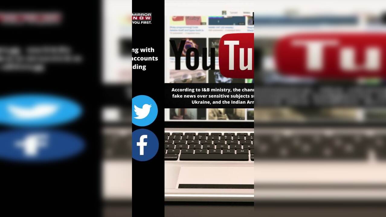 I&B Ministry Blocks 22 YouTube Channels For Spreading Fake News | Top ...
