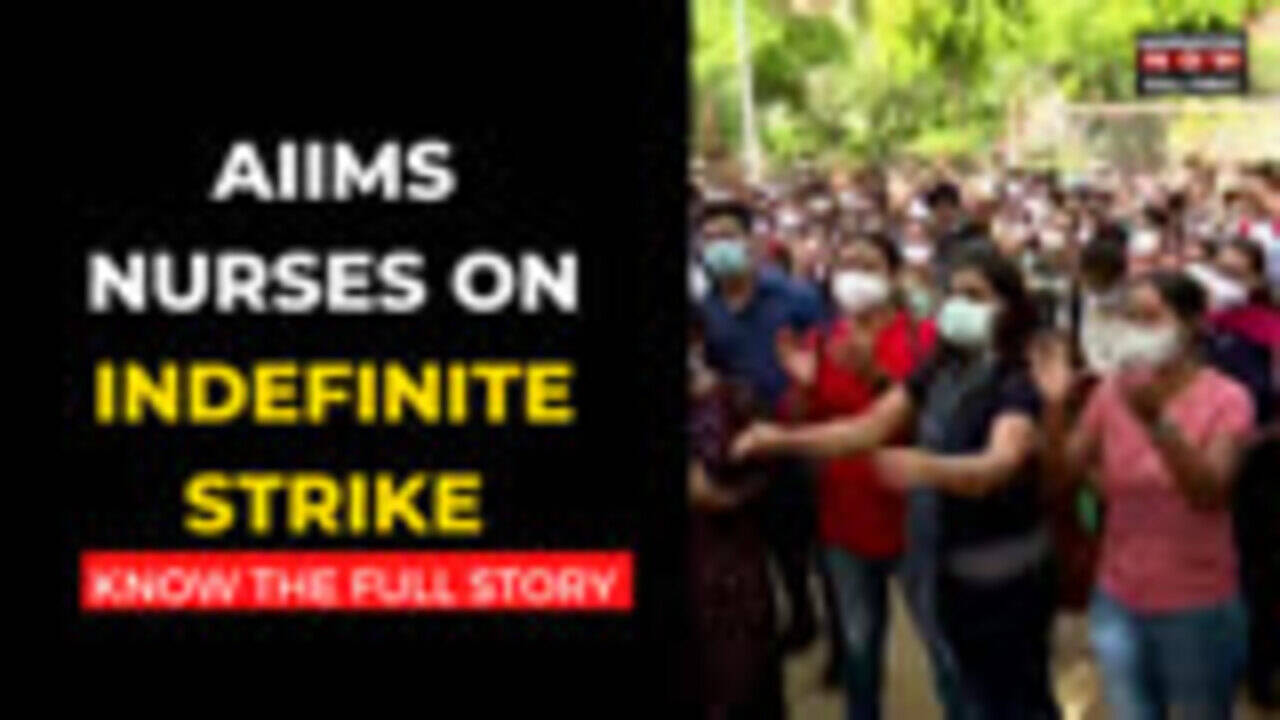 AIIMS Nurses On Indefinite Strike: Know The Full Story | Society News ...