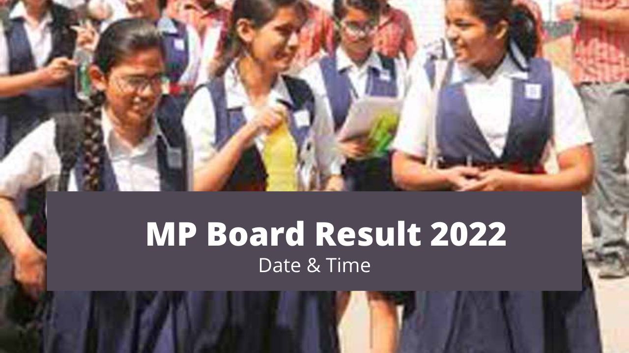 Madhya Pradesh Mp Board 10th 12th Result 2022 Date Sources Share