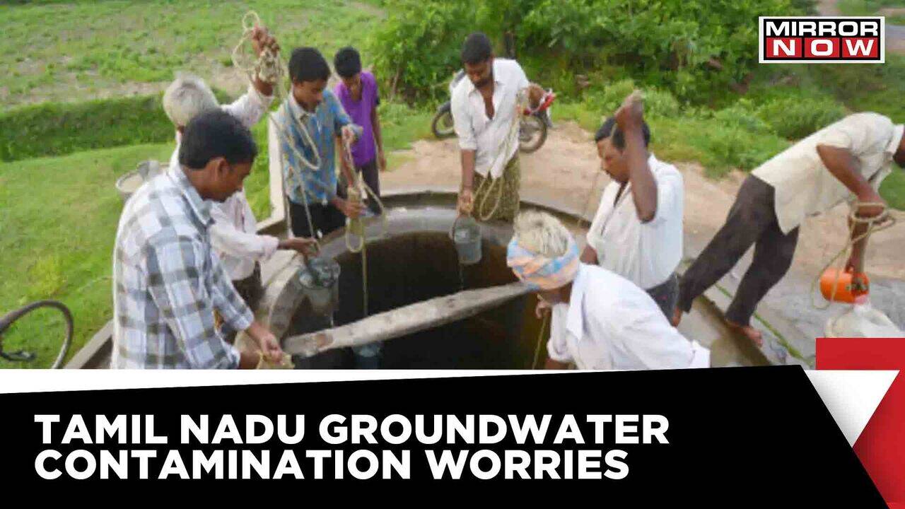 Tamil Nadu Water Woes | Groundwater Contamination: Residents Complain ...