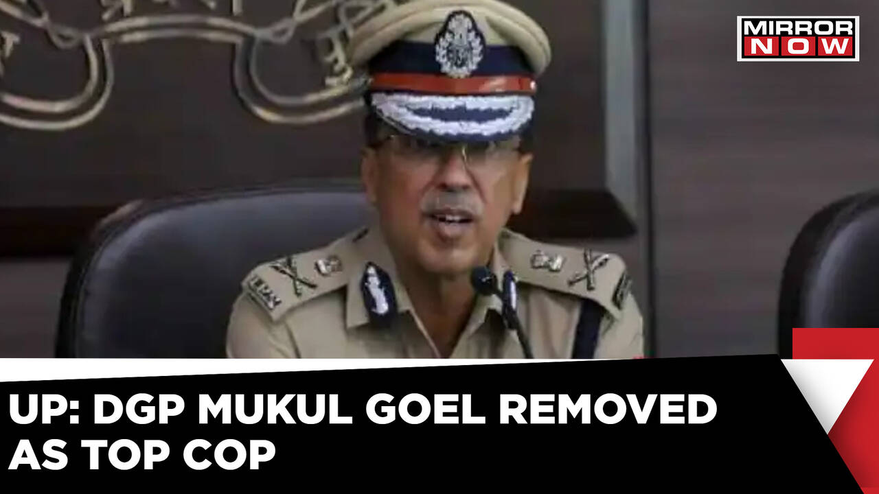 UP DGP Mukul Goel removed for dereliction of duties | Yogi Adityanath ...
