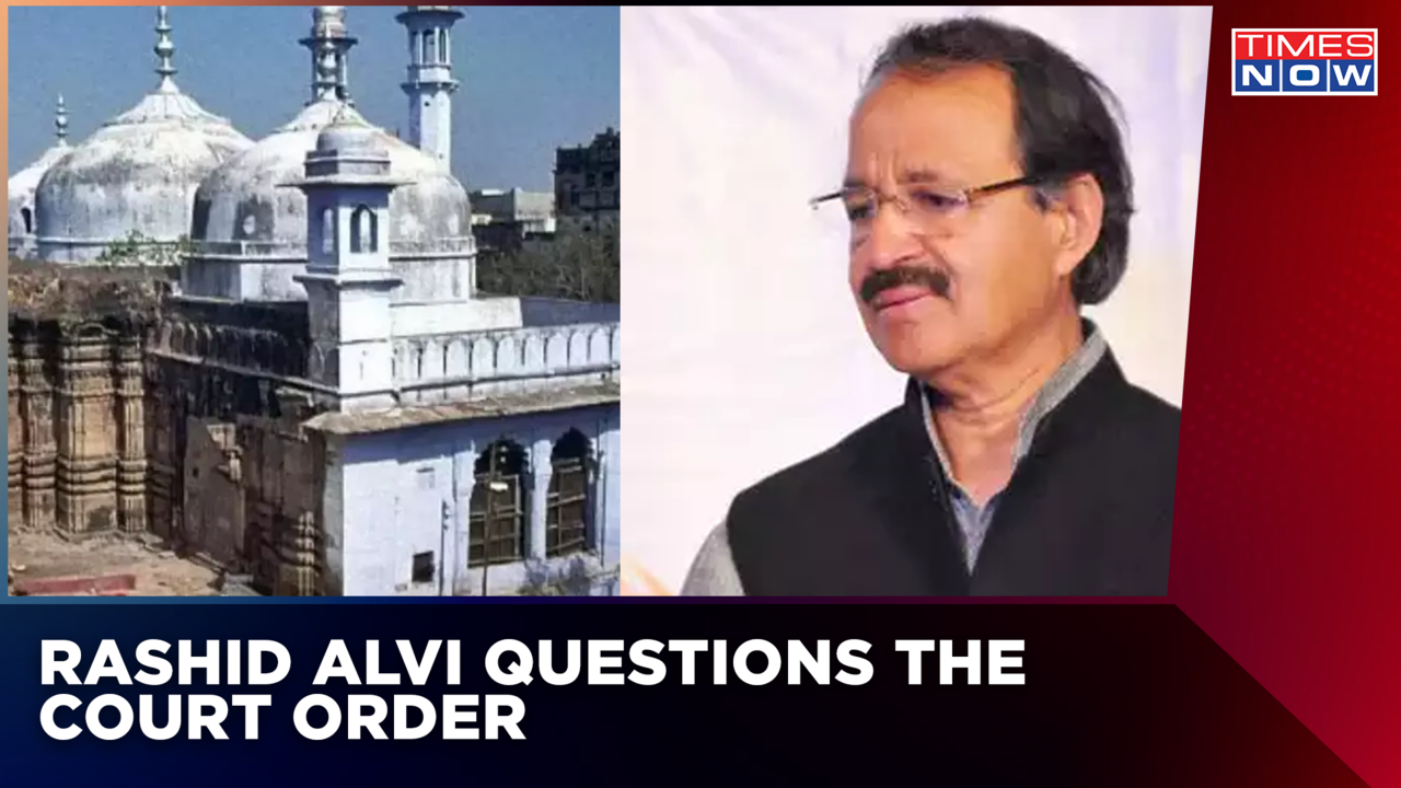 Gyanvapi Verdict: 'This Order Is Absolutely Baseless' Says, Congress Leader Rashid Alvi ...