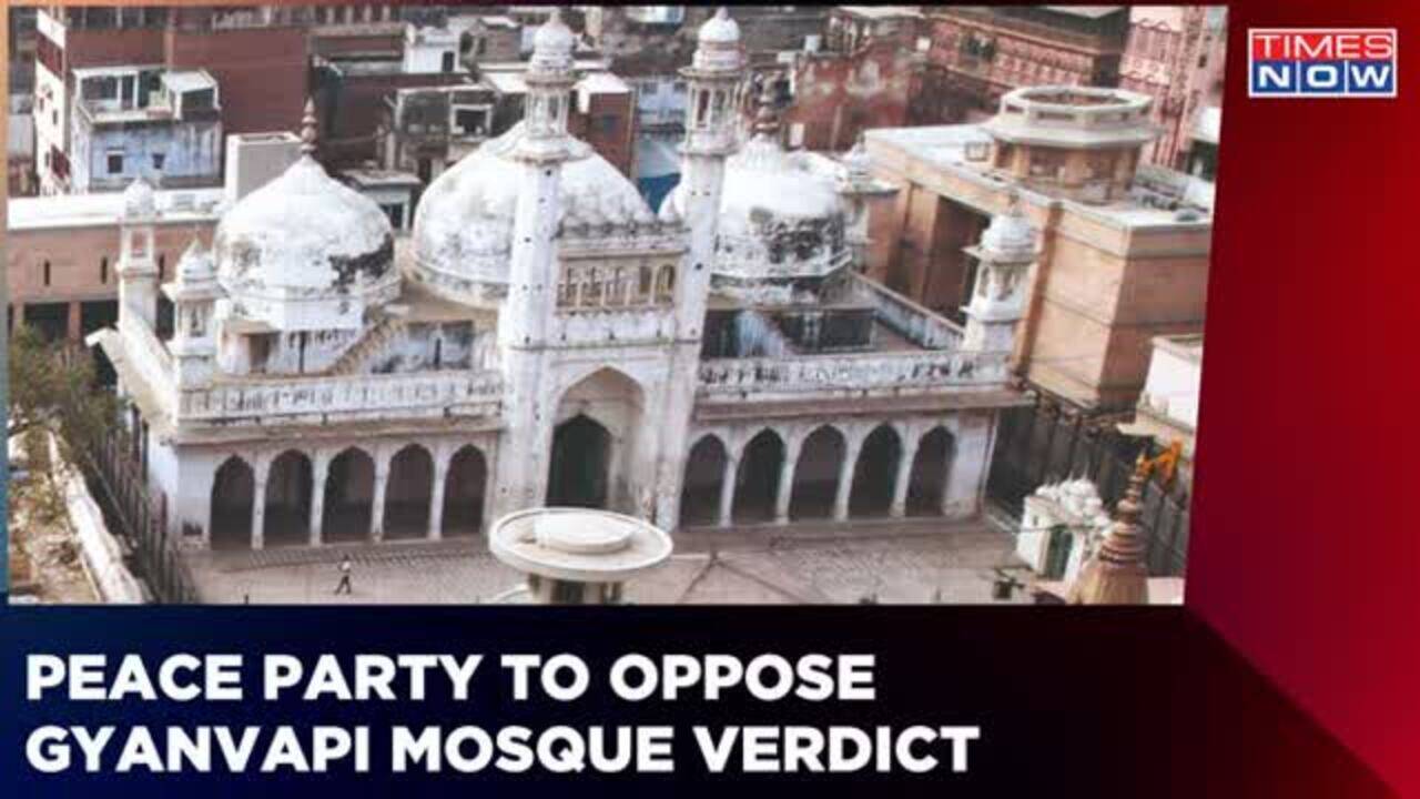 Gyanvapi mosque verdict to be challenged by Peace Party in Supreme ...