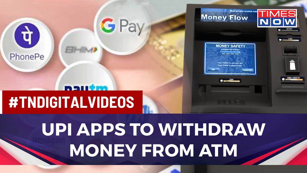 Withdrawing Money From ATM Machines With UPI Based Apps- What Is The ...