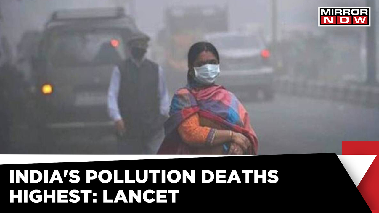 India Logged 2.35 Million Deaths In 2019: Lancet Pollution Report | Air ...