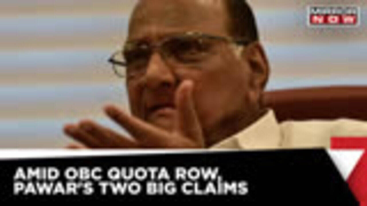 OBC Quota Row: Sharad Pawar Lashed Out On Govt, Says, 'We Need Caste Based Census' | Times Now