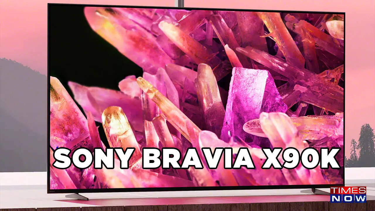 Sony launches Bravia X90K series of full array LED TVs with 4K 120fps ...