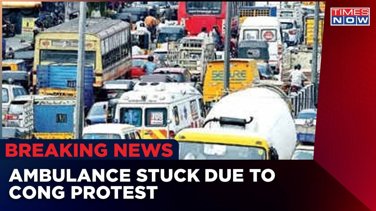 Breaking News: Ambulance stuck in Bangalore due to the Congress protest ...
