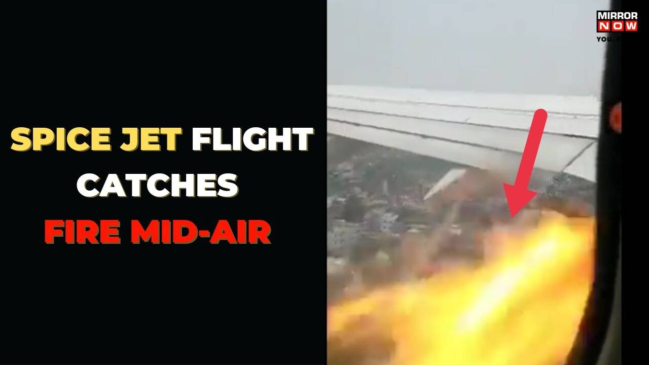 All You Need To Know About How The Spice Jet Plane Caught Fire Mid-Air ...
