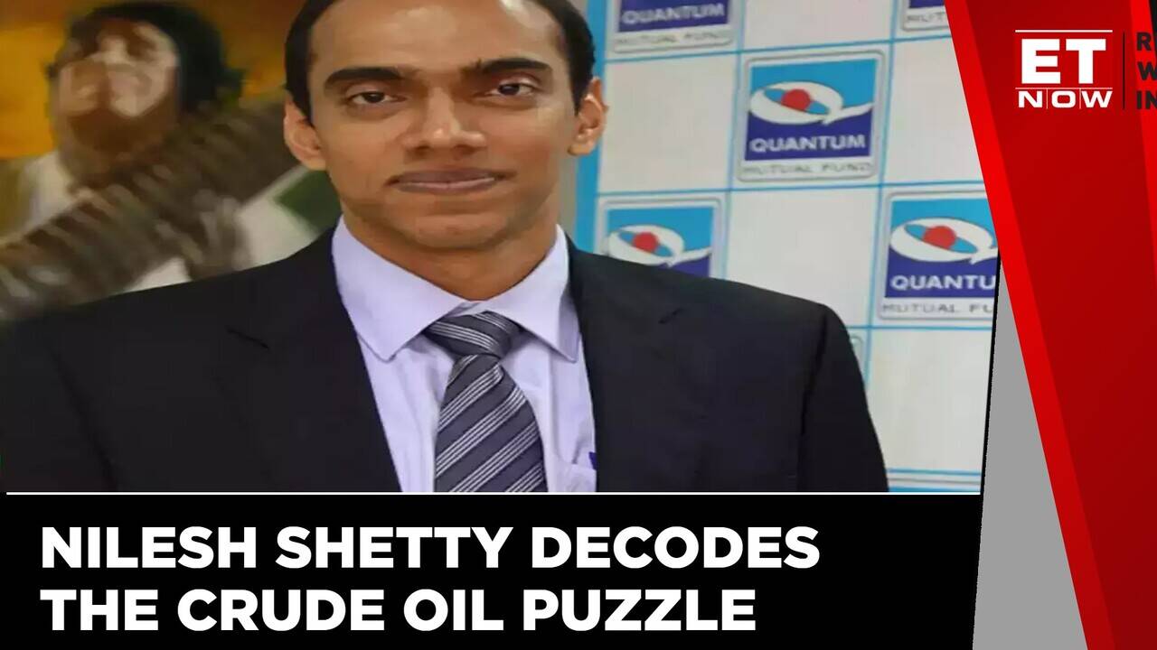 Nilesh Shetty of Quantum Advisors decodes crude oil's impact on the market | ET Now | Times Now