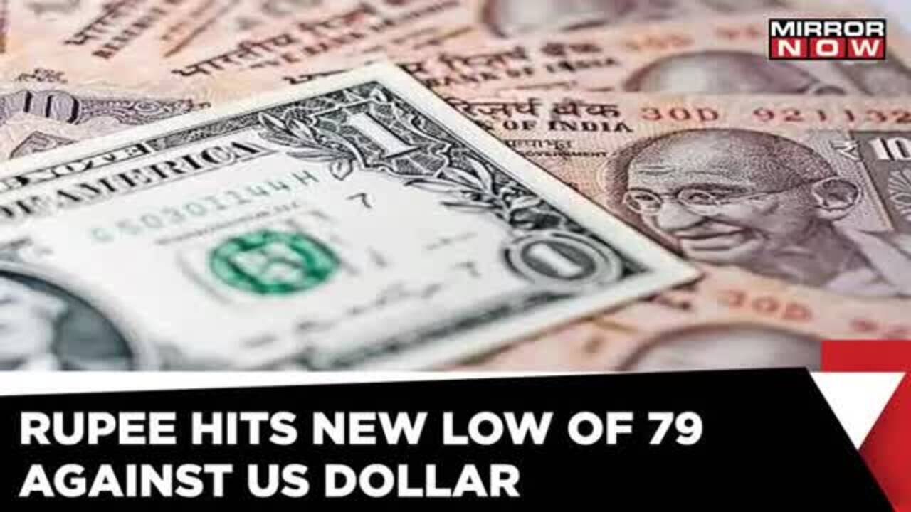Rupee hits all time low of 79 against US dollar | Mirror Now news ...