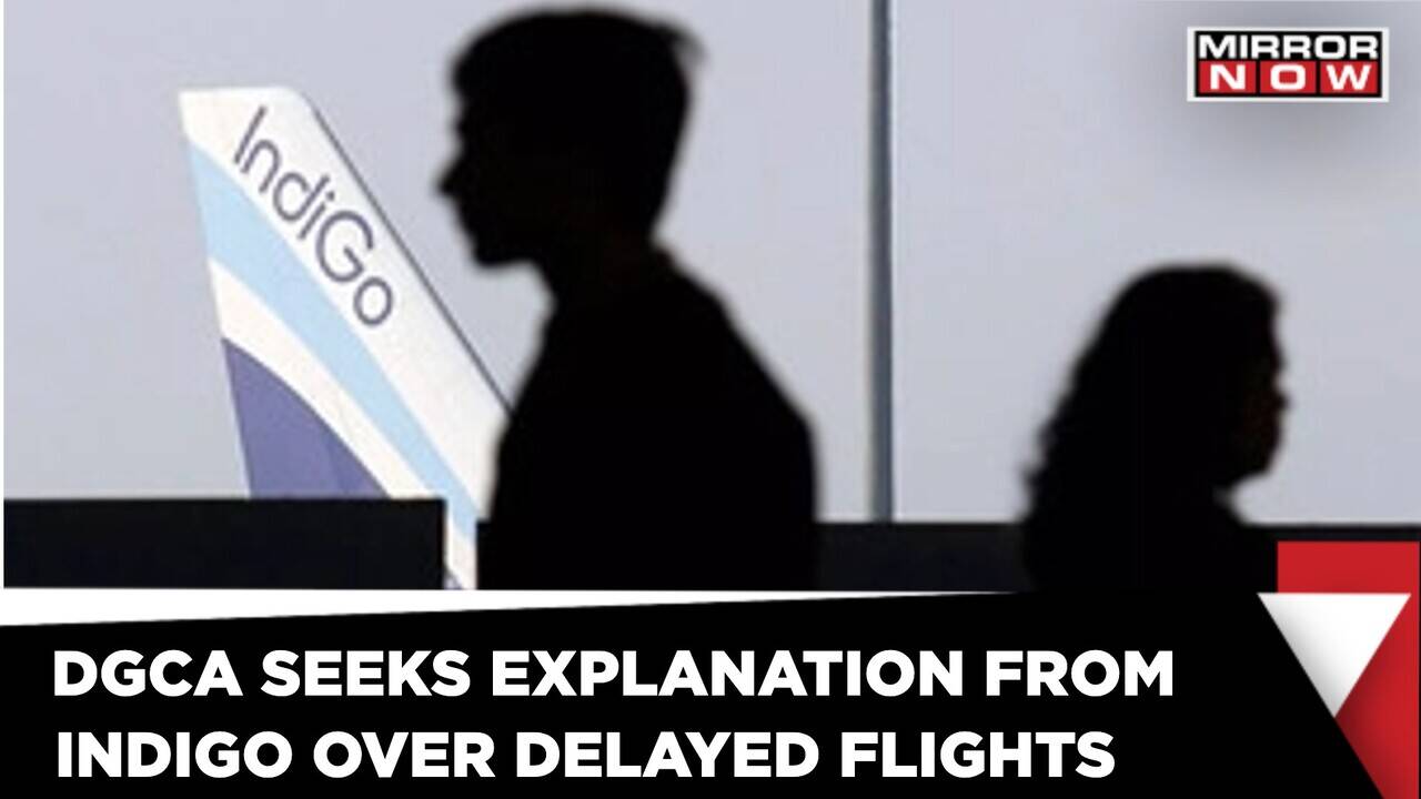 DGCA seeks explanation from IndiGo After More than 50 flights delayed ...