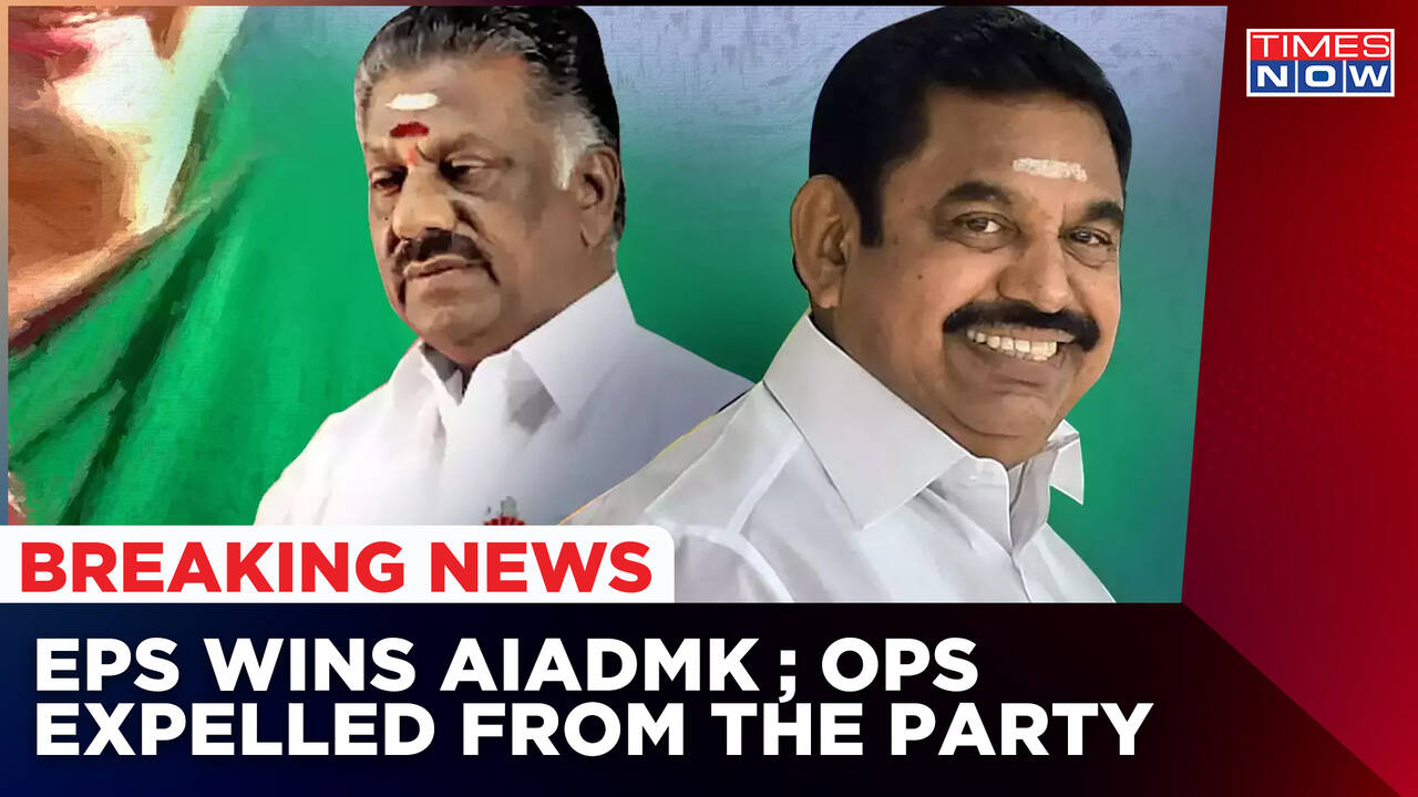 EPS vs OPS: AIADMK dual leadership concludes; EPS chosen as General ...