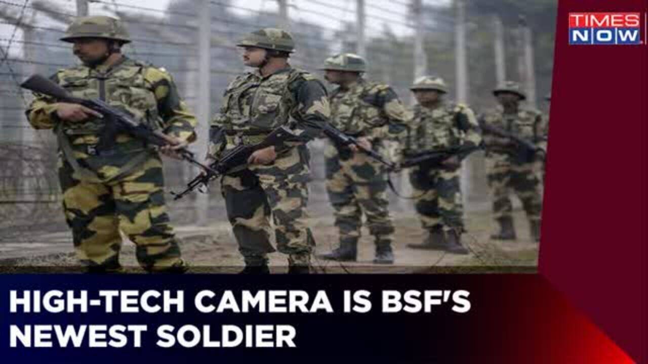 BSF Uses High Definition Cameras To Protect Against Pakistani Attacks ...