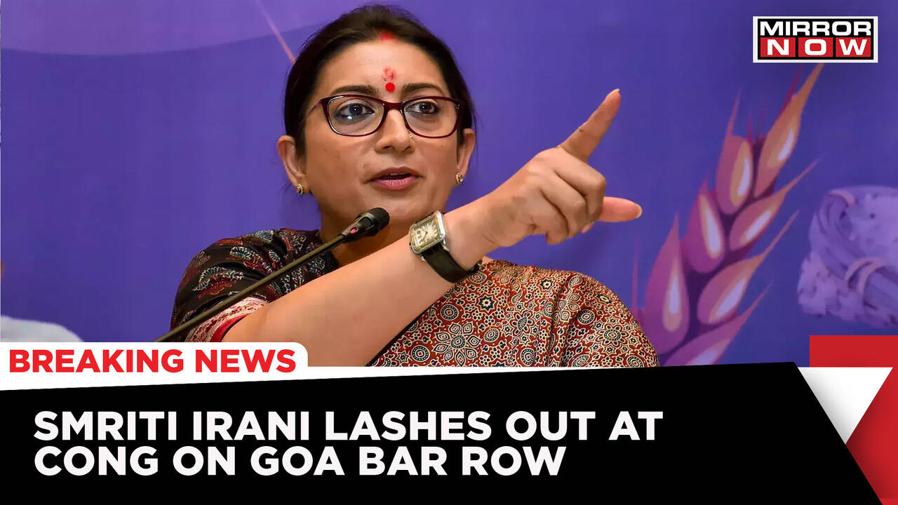 Smriti Irani Lashes Out At Congress On Goa Bar Row Says, 'Targeted For Questioning Gandhis ...
