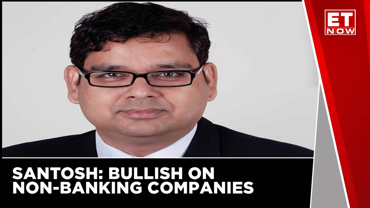 Bullish On Non-Banking Financials And Health Insurance Space | Santosh ...