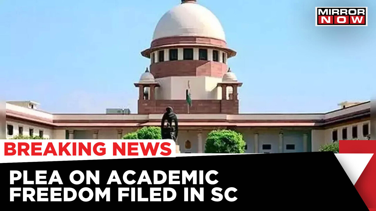 Plea On Academic Freedom: SC Seeks Centre's Response By Sep 26 ...