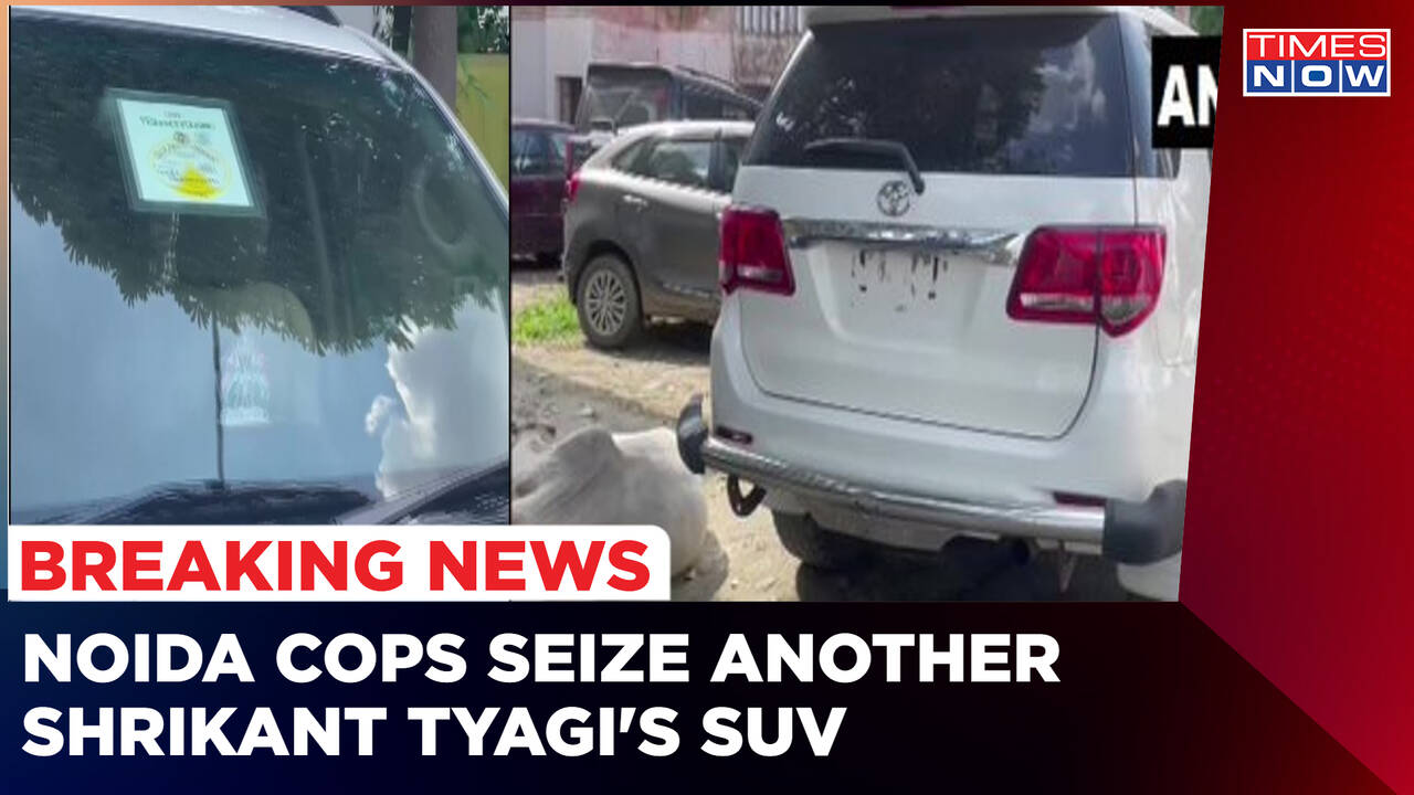 Shrikant Tyagi Case: Noida Police Seize Another SUV With VVIP Vidhayak ...
