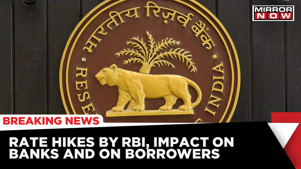 Impact Of rate Hikes By The RBI On Banks And On Borrowers | Times Now