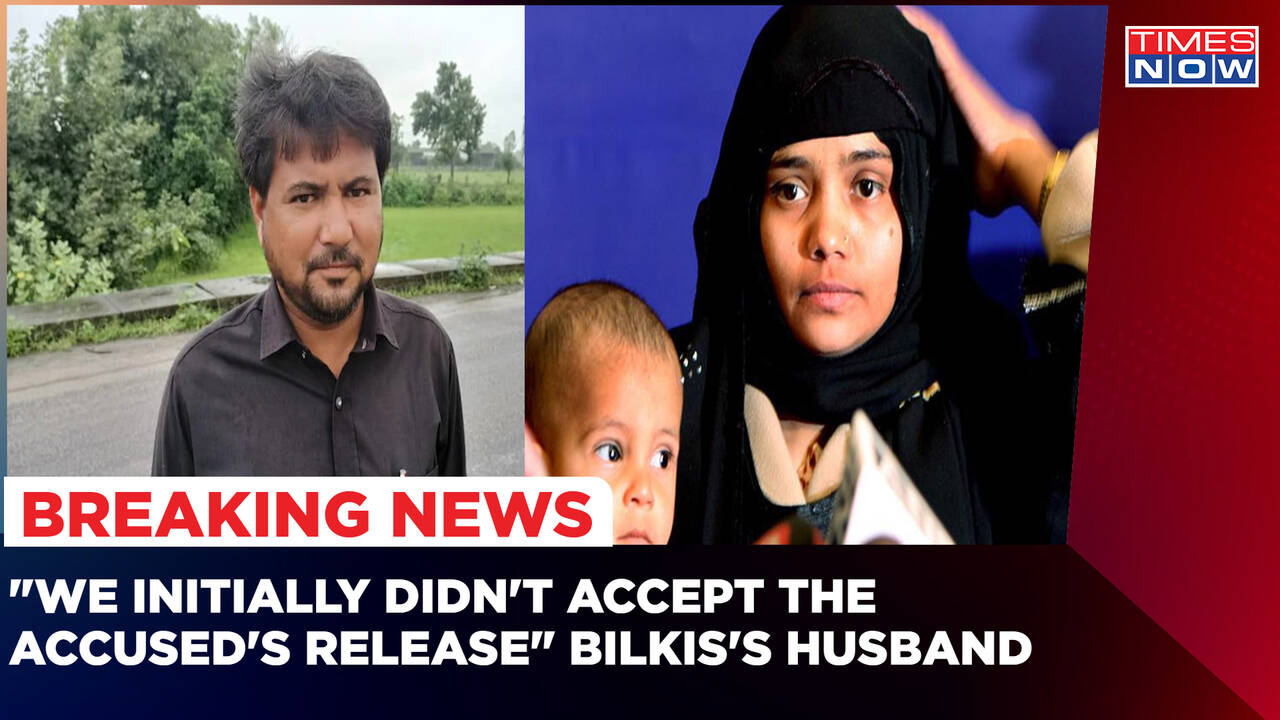 Bilkis Bano Rape Case: Victim's Husband Says, 'We initially didn't ...