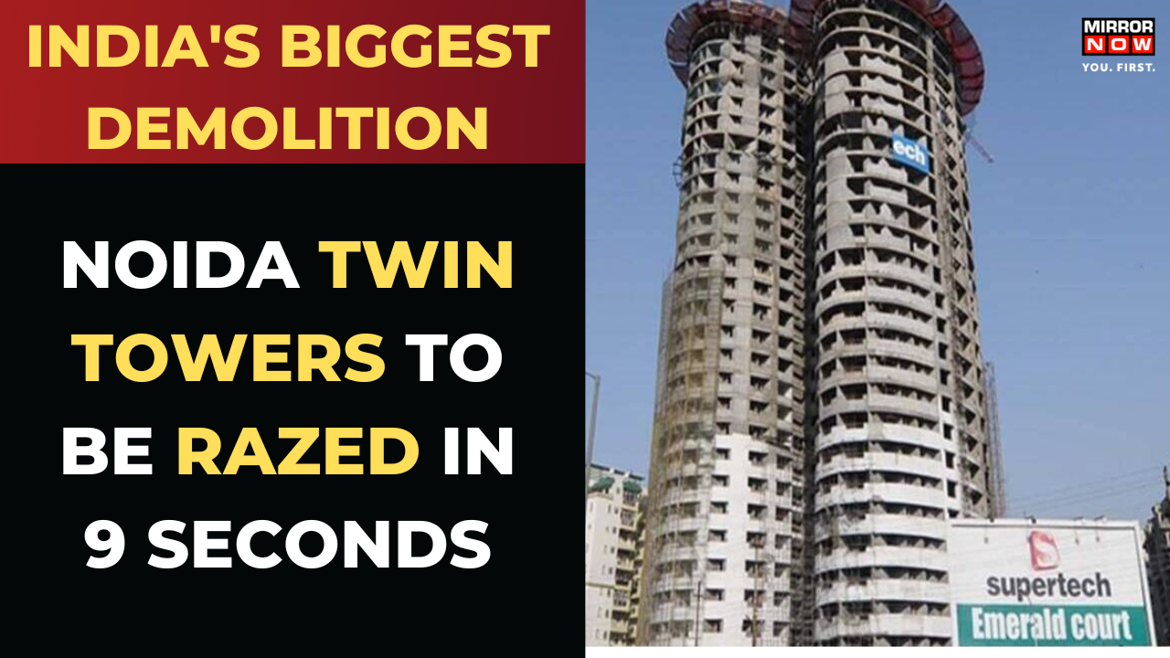 3700 Kg Explosives, 9 Seconds: How Noida Twin Towers Will be Demolished ...