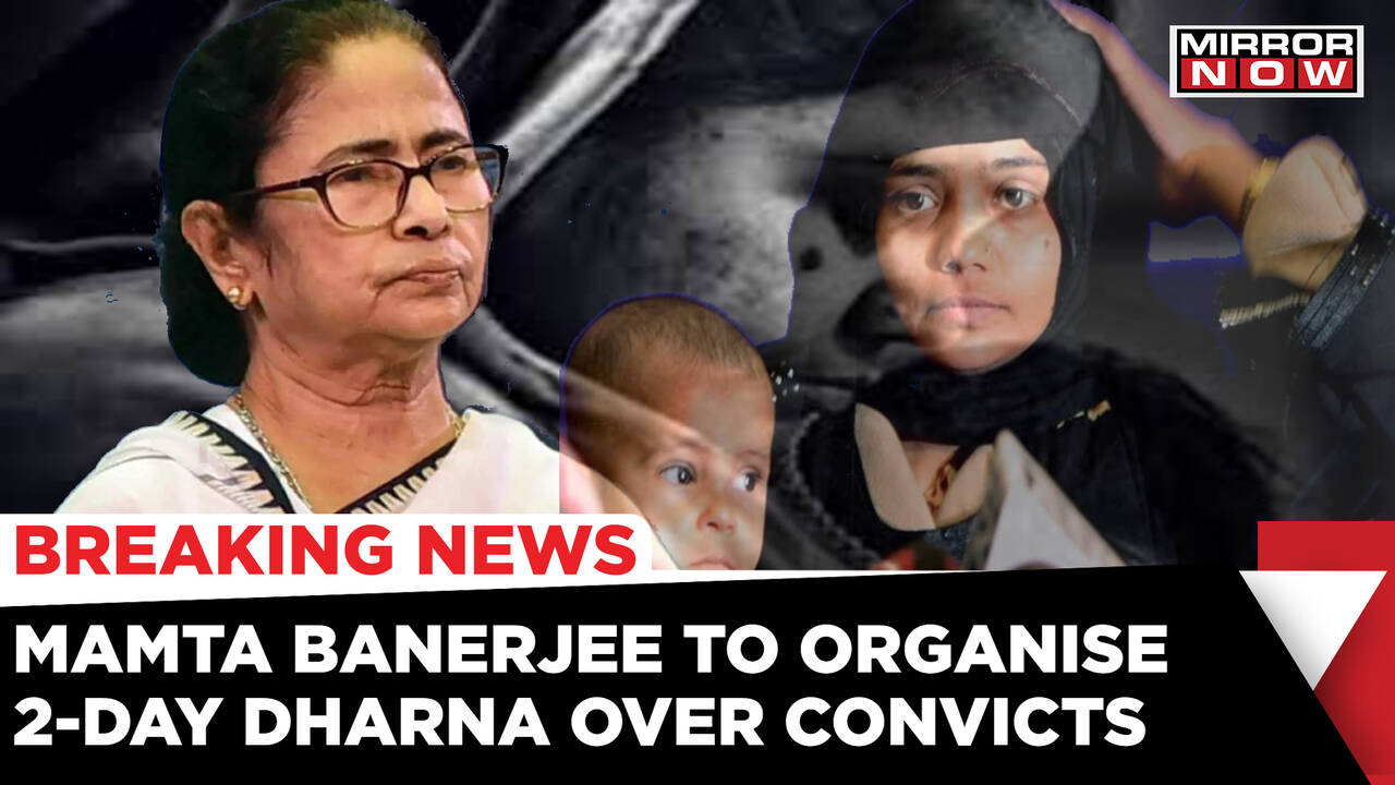 Bilkis Bano Rape Case: Bengal CM Mamta To Cast 2-Day Dharna Over ...