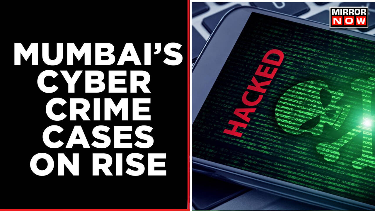 Maharashtra: Significant Increase In Cyber-Crime Cases In Mumbai ... Maharashtra: Significant Increase In Cyber-Crime Cases In Mumbai ...