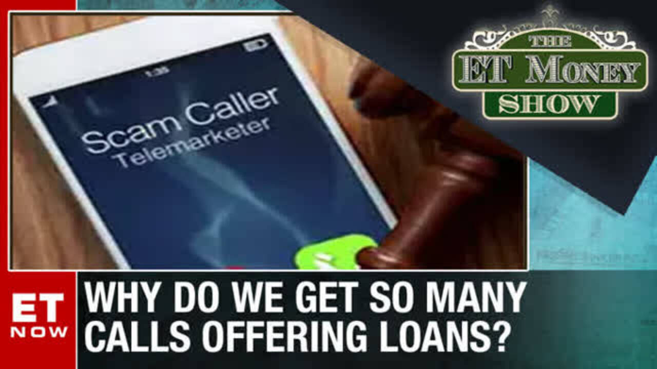 Why Do We Get So Many Calls Offering Loans? | The ET Money Show | ET ...