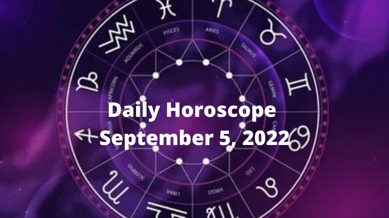 Horoscope Today, September 5, 2022: Pisces folks will be in excellent ...
