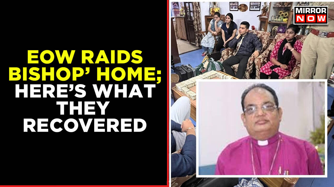Madhya Pradesh: EOW Searches Church Bishop's House; Recovers money more than crore | Political ...