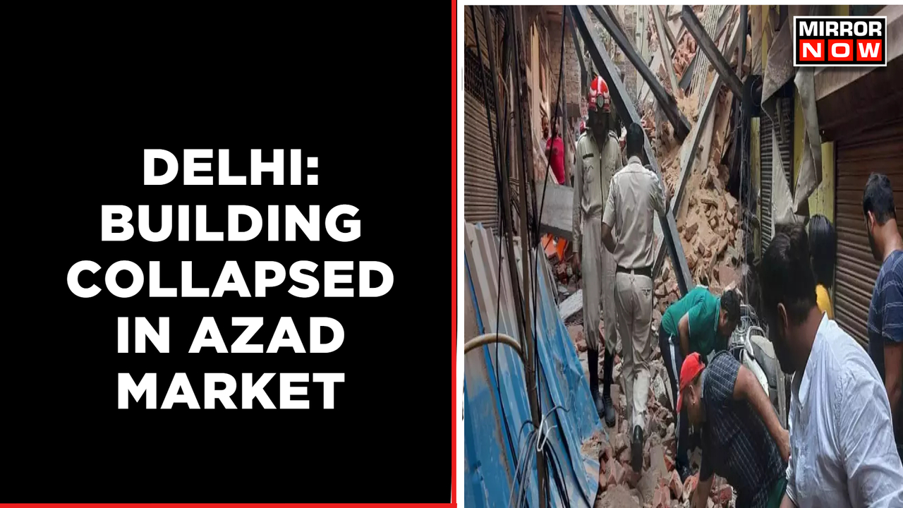 Building Collapsed In Delhi's Azad Market, 3 Injured | NDRF Team Rushed ...